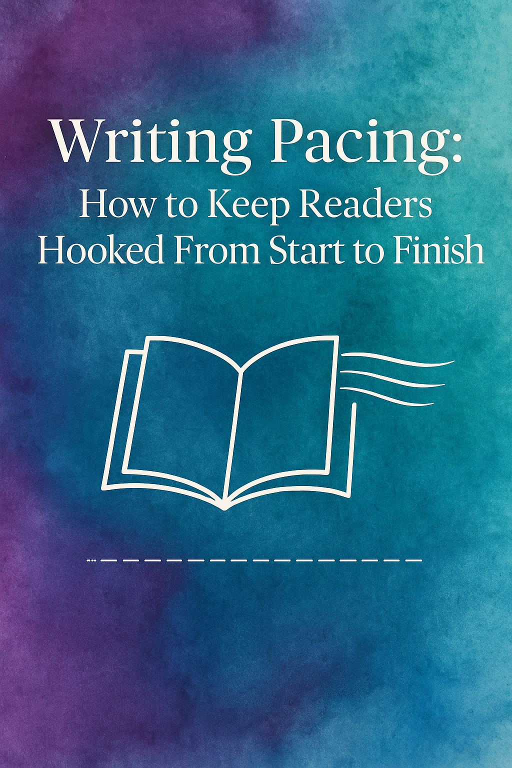 Writing Pacing: How to Keep Readers Hooked From Start to Finish